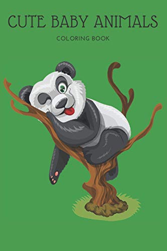 Cute Baby Animals coloring book: An Adult Coloring Book with Adorable ...