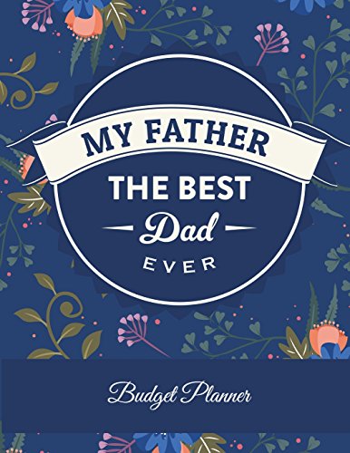 My Father The Best Dad Ever: Budget Planner: Father Quotes, 12 Months ...