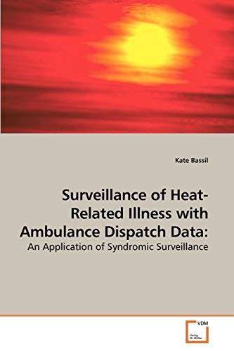 Surveillance of Heat-Related Illness with Ambulance Dispatch Data:: An ...