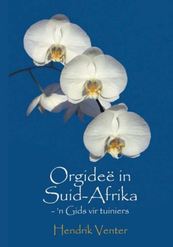 Orgidee in Suid-Afrika (Afrikaans Edition) by Hendrik Venter | Goodreads