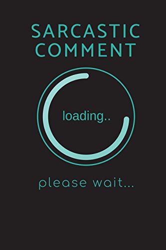 Sarcastic Comment Loading - Please Wait: Sarcastic Funny Gag - Friends ...