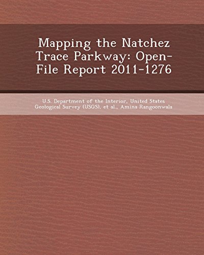 Mapping the Natchez Trace Parkway: Open-File Report 2011-1276 by Yiqing ...