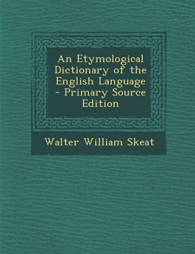 An Etymological Dictionary of the English Language - Primary Source ...