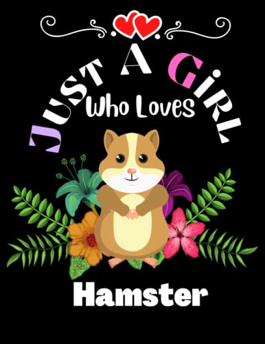 Hamster Gifts: Just A Girl Who Loves Hamster~ Notebook Journal: Hamster ...