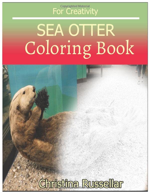 SEA OTTER Coloring book For Creativity: SEA OTTER sketch coloring book ...