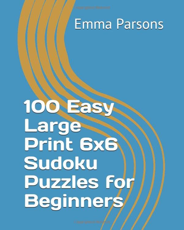 100 Easy Large Print 6x6 Sudoku Puzzles for Beginners by Emma Parsons ...