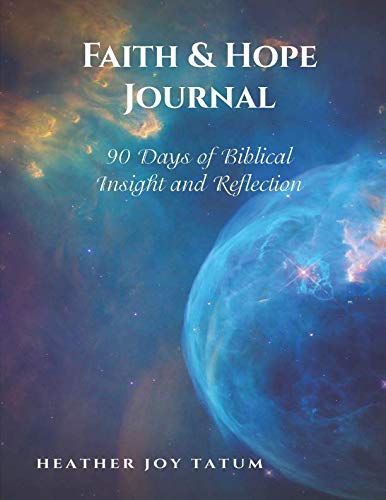 Faith & Hope Journal: 90 Days of Biblical Insight and Reflection by ...