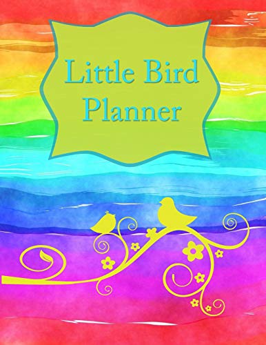 Little Bird Planner: 136 Notebook A Week To View and Lined Page ...