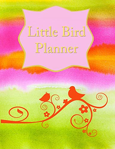 Little Bird Planner: 136 Notebook A Week To View and Lined Page ...