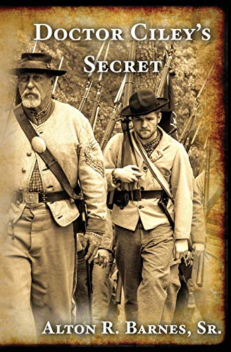 Doctor Ciley’s Secret by C ol Alton R Barnes Sr. | Goodreads
