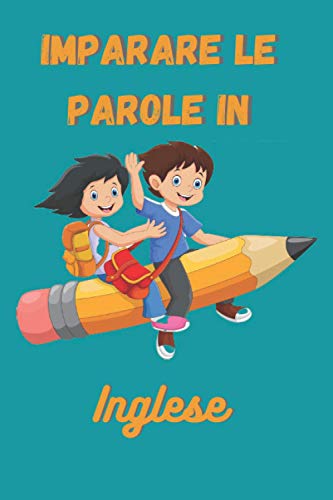 Imparare le parole in inglese |: Libro per imparare l'inglese velocemente-Tradurre parole ...