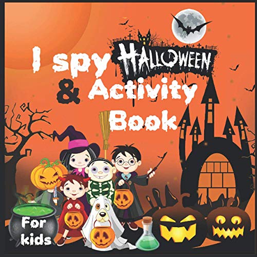 I spy Halloween & Activity Book for kids: Halloween kids books ages 5-7 ...