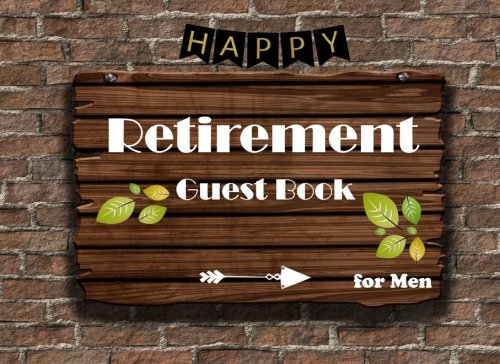 Retirement Guest Book for MEN: Happy Retirement Best Wishes Guest Book ...