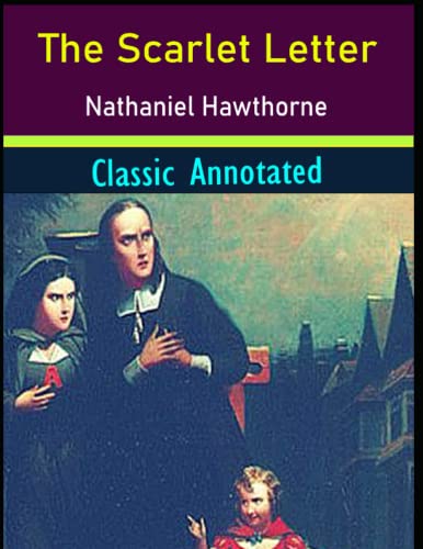 The Scarlet Letter - A Romance Novel "Student's Edition" Annotated by ...