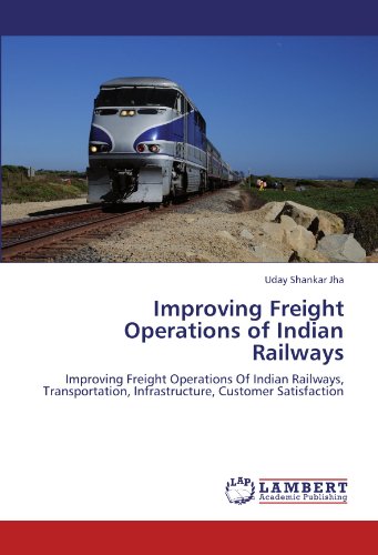 Improving Freight Operations of Indian Railways: Improving Freight ...