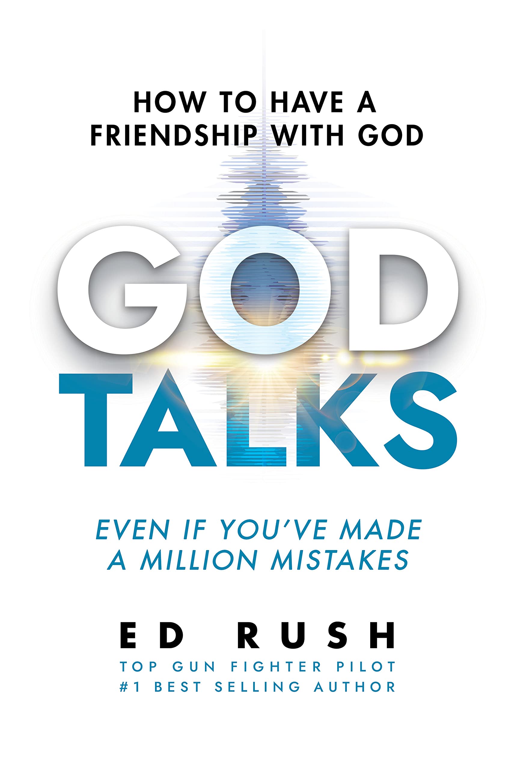God Talks: How to Have a Friendship with God by Ed Rush | Goodreads