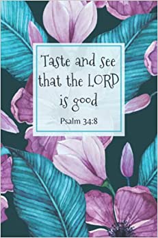 Taste and See that the Lord is Good (Journal, Diary, Notebook): Journal ...