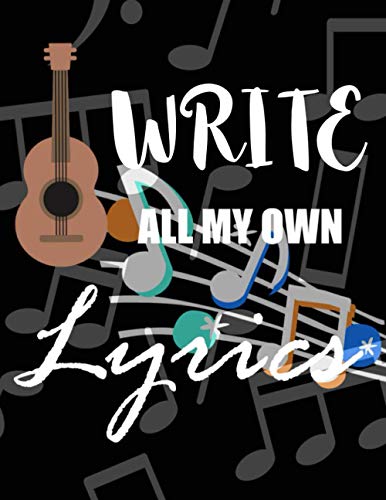 i write all my own lyrics: Music Journal Diary Musicians Notebook Song ...