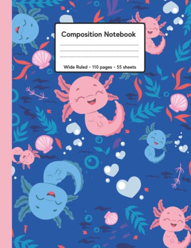 Axolotl Composition Notebook: Blank Wide Ruled Paper Notebook ...