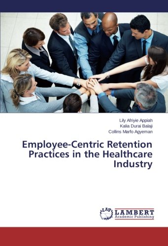 Employee-Centric Retention Practices in the Healthcare Industry by Lily ...