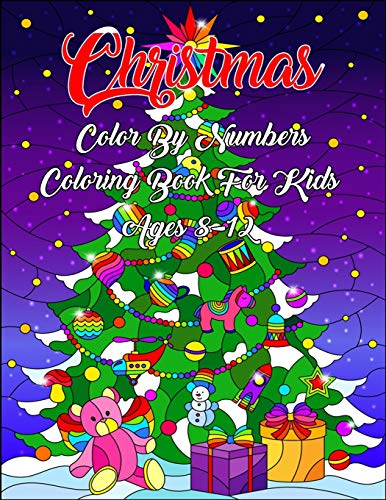 Christmas Color By Numbers Coloring Book For Kids Ages 8-12: An Adult ...