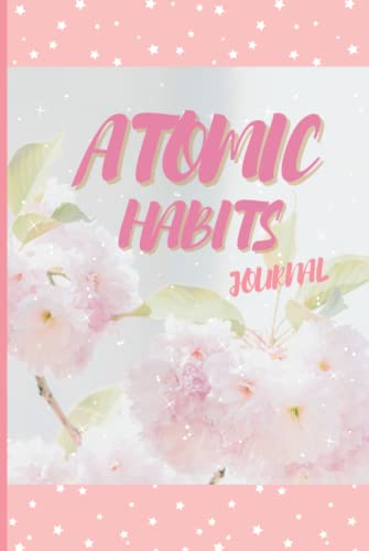 Atomic Habits Journal: Daily motivate yourself to change small habits ...