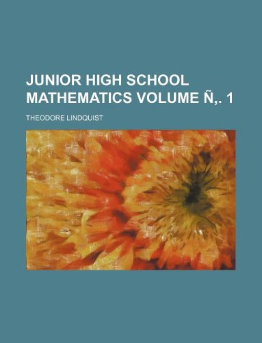 Junior high school mathematics Volume Ñ‚. 1 by Theodore Lindquist ...