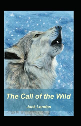 The Call of the Wild( illustrated Edition) by Jack London | Goodreads