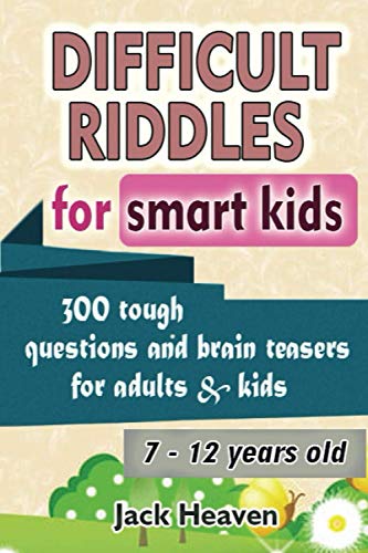 Difficult Riddles For Smart Kids: Difficult Riddles And Brain Teasers ...