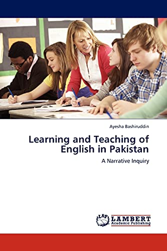 Learning and Teaching of English in Pakistan: A Narrative Inquiry by ...
