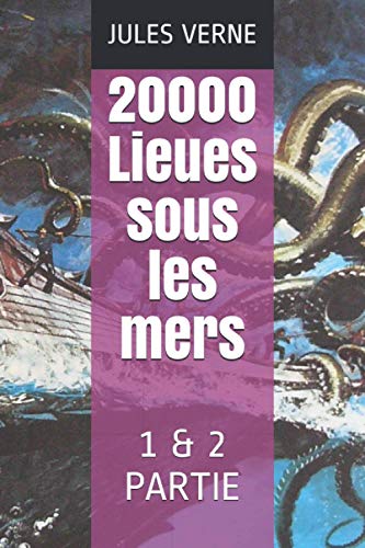 20000 Lieues sous les mers: 1 & 2 PARTIE by Jules Verne | Goodreads