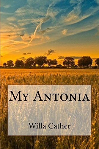 My Antonia by Willa Cather | Goodreads
