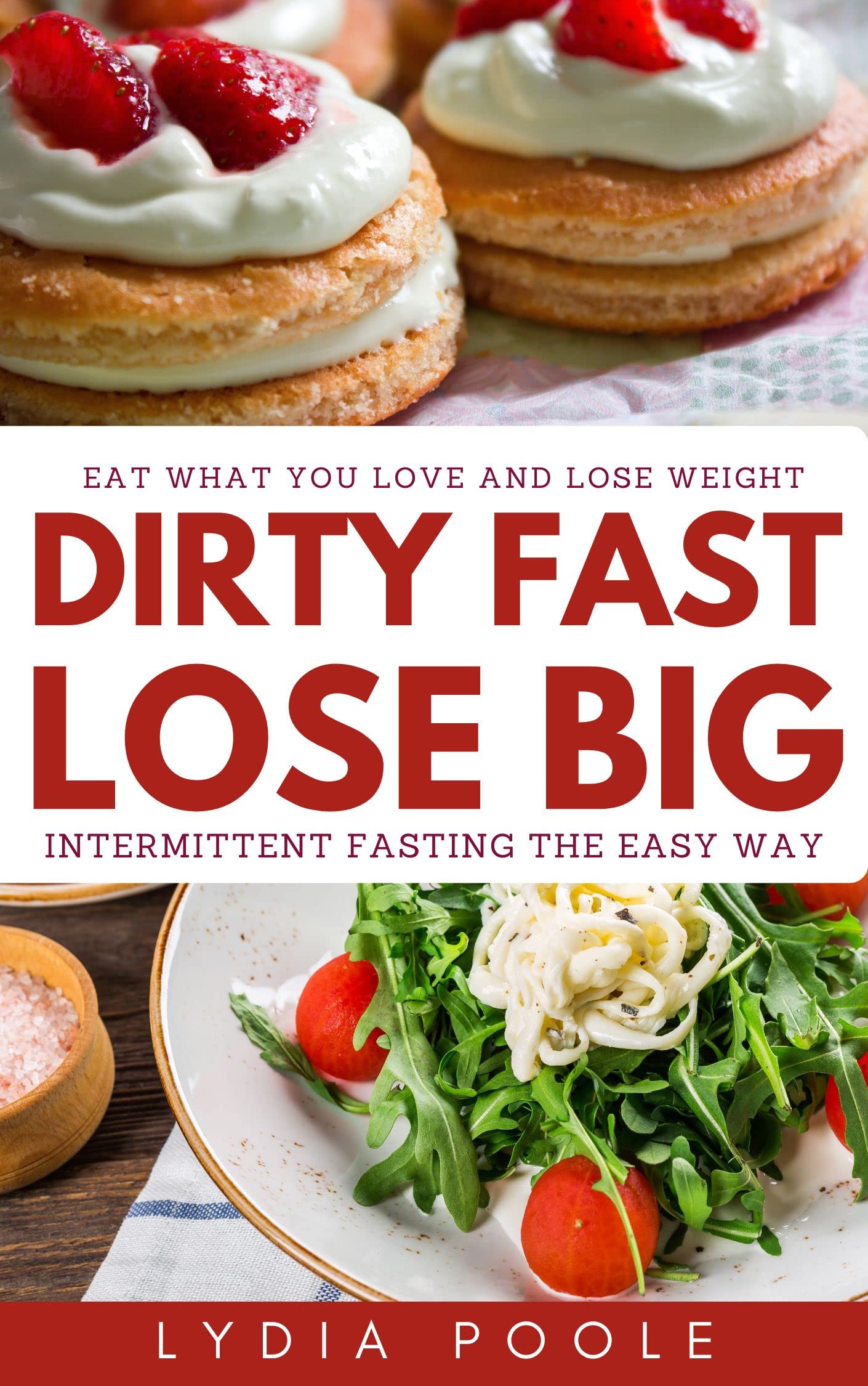 Dirty Fast Lose Big: Intermittent Fasting the Easy Way by Lydia Poole ...