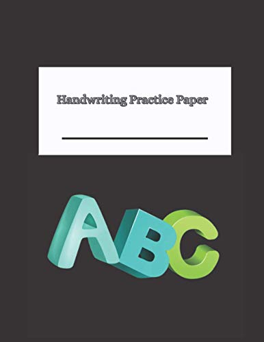 Handwriting Practice Paper: 120 Blank Handwriting Practice paper with ...
