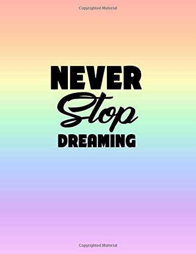 Never Stop Dreaming: Practice How To Draw Workbook, 8.5x11 120 pages ...