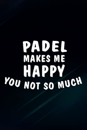 Padel Makes Me Happy Practice Gag Gift Padel Meme Notebook Planner ...