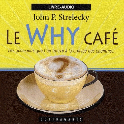 CD LE WHY CAFE by JOHN P STELECKY | Goodreads
