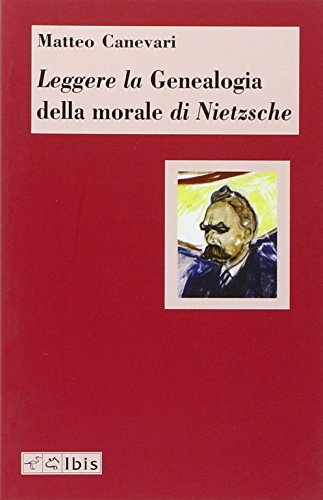 Leggere la «Genealogia della morale» di Nietzsche by Matteo Canevari ...