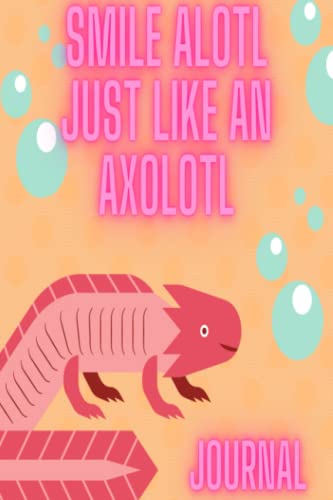 Axolotl Journal: 100 page lined writing journal by Sage Daniels | Goodreads