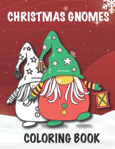 CHRISTMAS GNOMES COLORING BOOK: FOR KIDS AND ADULTS | Christmas and ...
