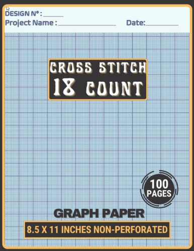 Cross Stitch 18 Count Graph Paper: Cross Stitcher's Patterns Design ...