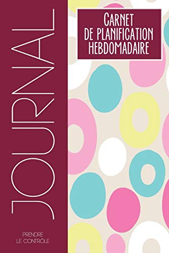 Carnet de Planification Hebdomadaire: Planificateur Hebdomadaire Undate ...