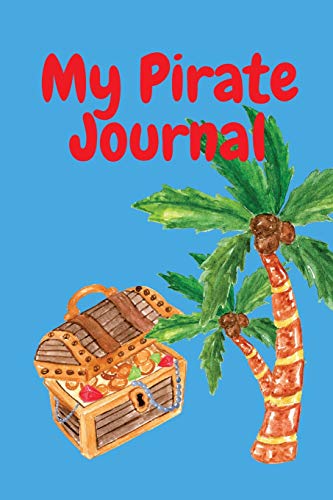 My Pirate Journal (Pirate Journals) by Captain Peter Pirate | Goodreads