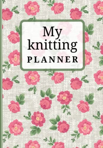 My knitting Planner Rose print pattern.: Knitting project recording and ...