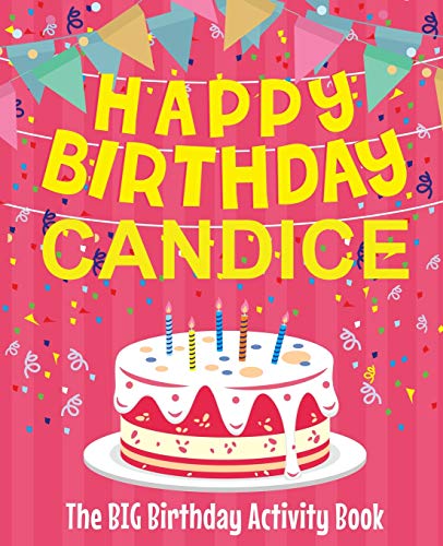 Happy Birthday Candice - The Big Birthday Activity Book: Personalized ...