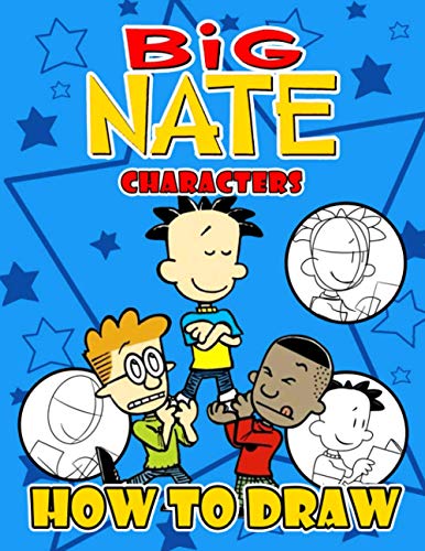 How To Draw Big Nate Characters: An Interesting Activity Book For Kids ...
