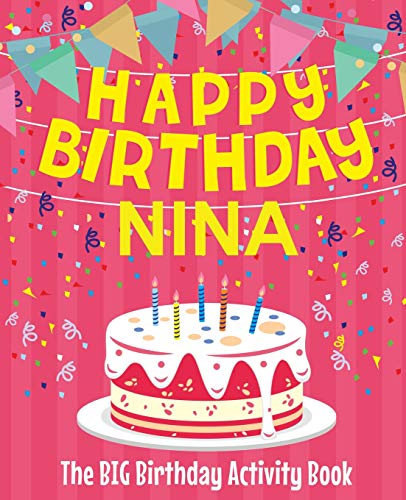 Happy Birthday Nina - The Big Birthday Activity Book: Personalized ...