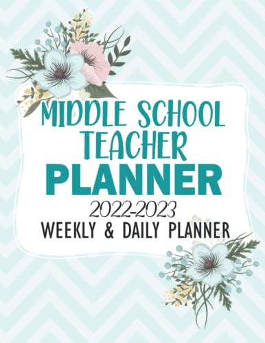 Middle school teacher Planner 2022-2023 Weekly and Daily Planner: To Do ...