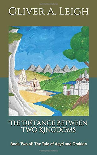 The Distance Between Two Kingdoms: Book Two of: The Tale of Aeyd and ...