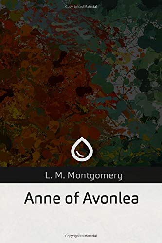 Anne of Avonlea by L.M. Montgomery | Goodreads
